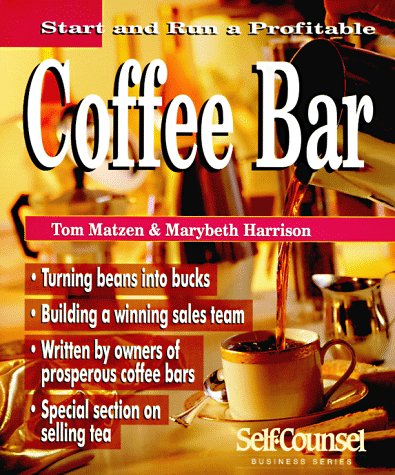 Start and Run a Profitable Coffee Bar (Self-Counsel Business Series ...