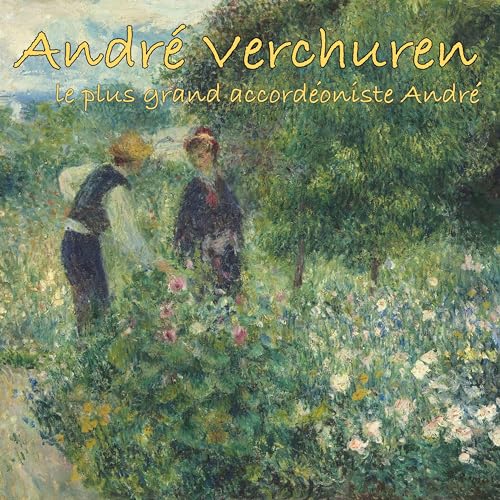 Écouter Le plus grand accordéoniste Andre de André Verschuren sur ...