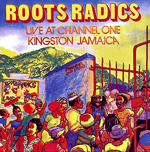 ROOTS RADICS - Live At Channel One Kingston Jamaica - Amazon.com Music