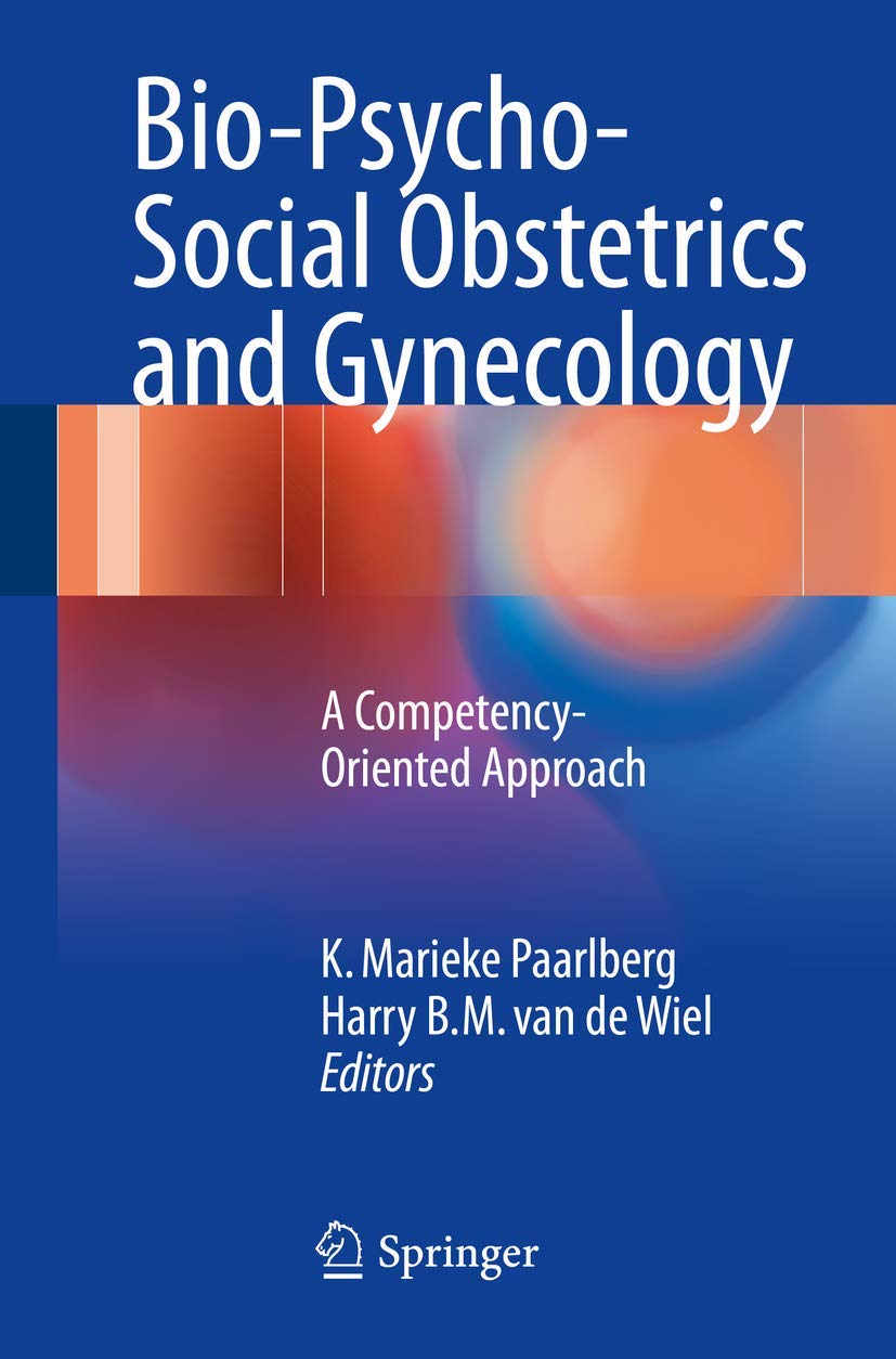 Bio-Psycho-Social Obstetrics and Gynecology: A Competency-Oriented ...