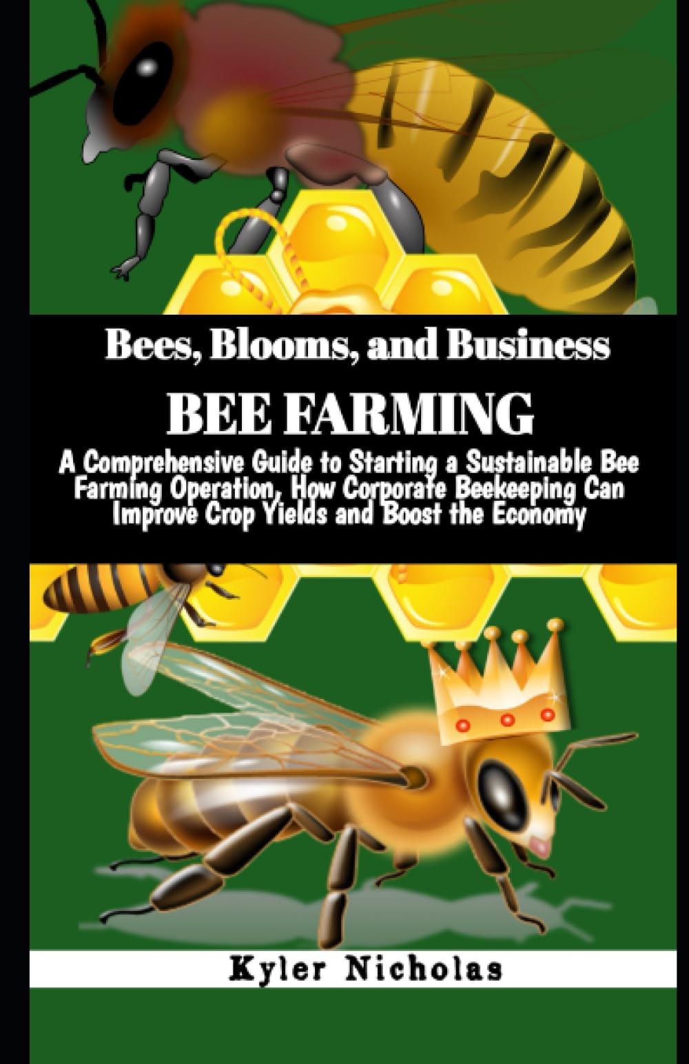 Bees, Blooms, and Business: A Comprehensive Guide to Starting a ...