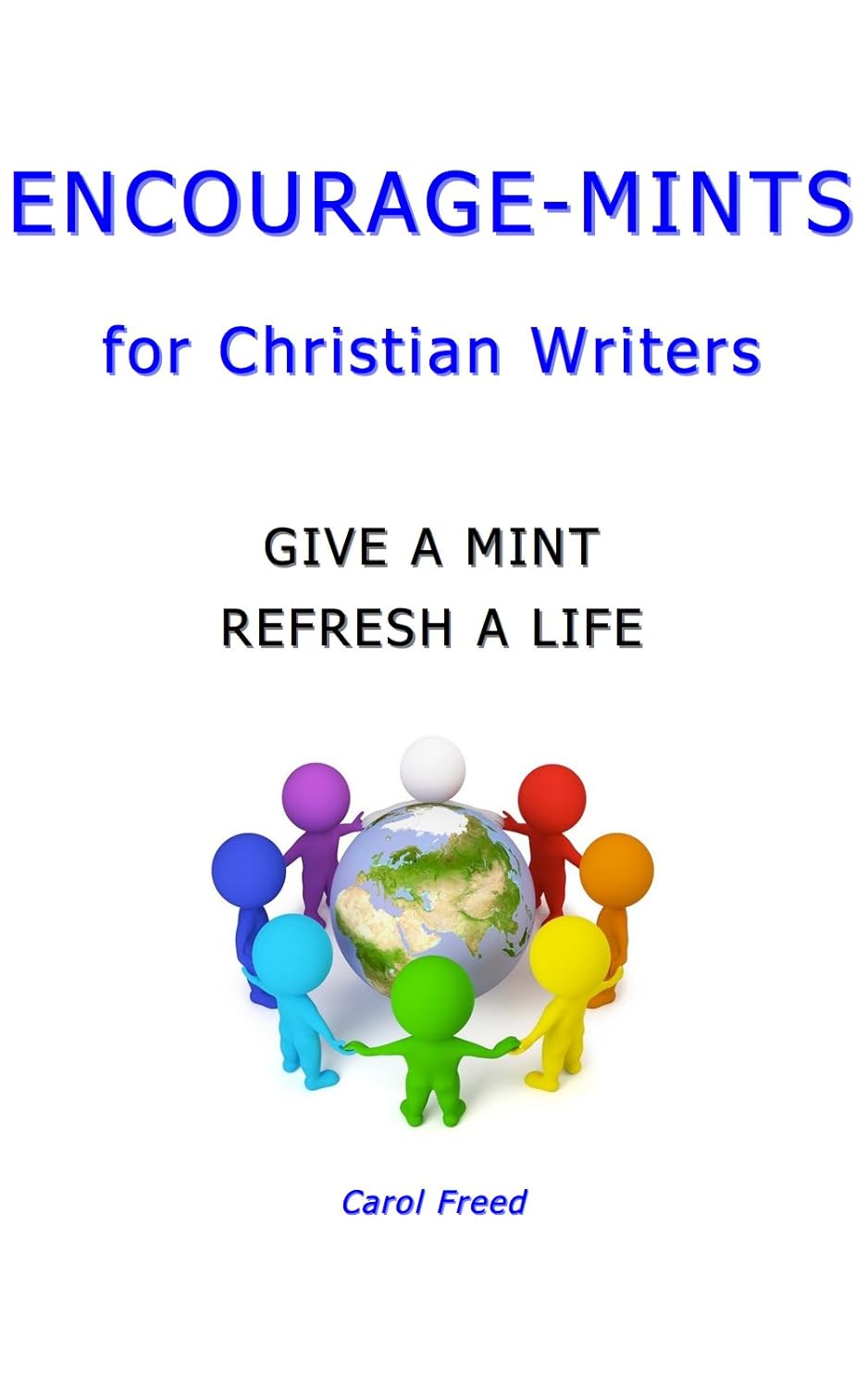Encourage-Mints for Christian Writers: give a mint ~ refresh a life ...