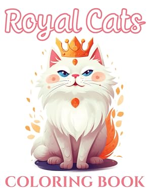 Royal Cats Coloring Book: Kitten Coloring Book for Cat Lovers | 40 ...