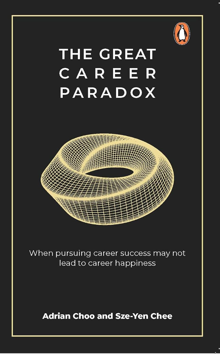 The Great Career Paradox: When pursuing career success may not lead to ...