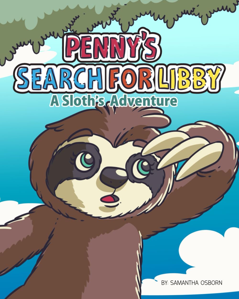 Penny's Search for Libby: A Sloth's Adventure: Osborn, Samantha: 9798327044616: Amazon.com: Books