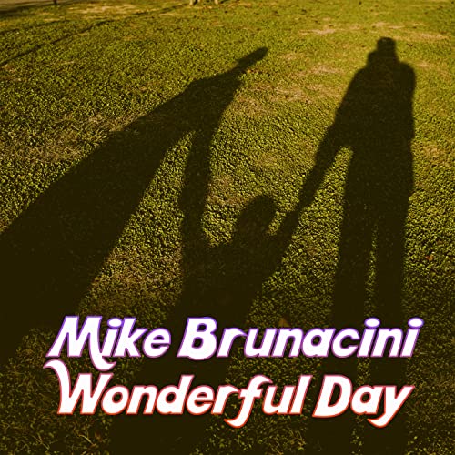 Play Wonderful Day by Mike Brunacini on Amazon Music Unlimited