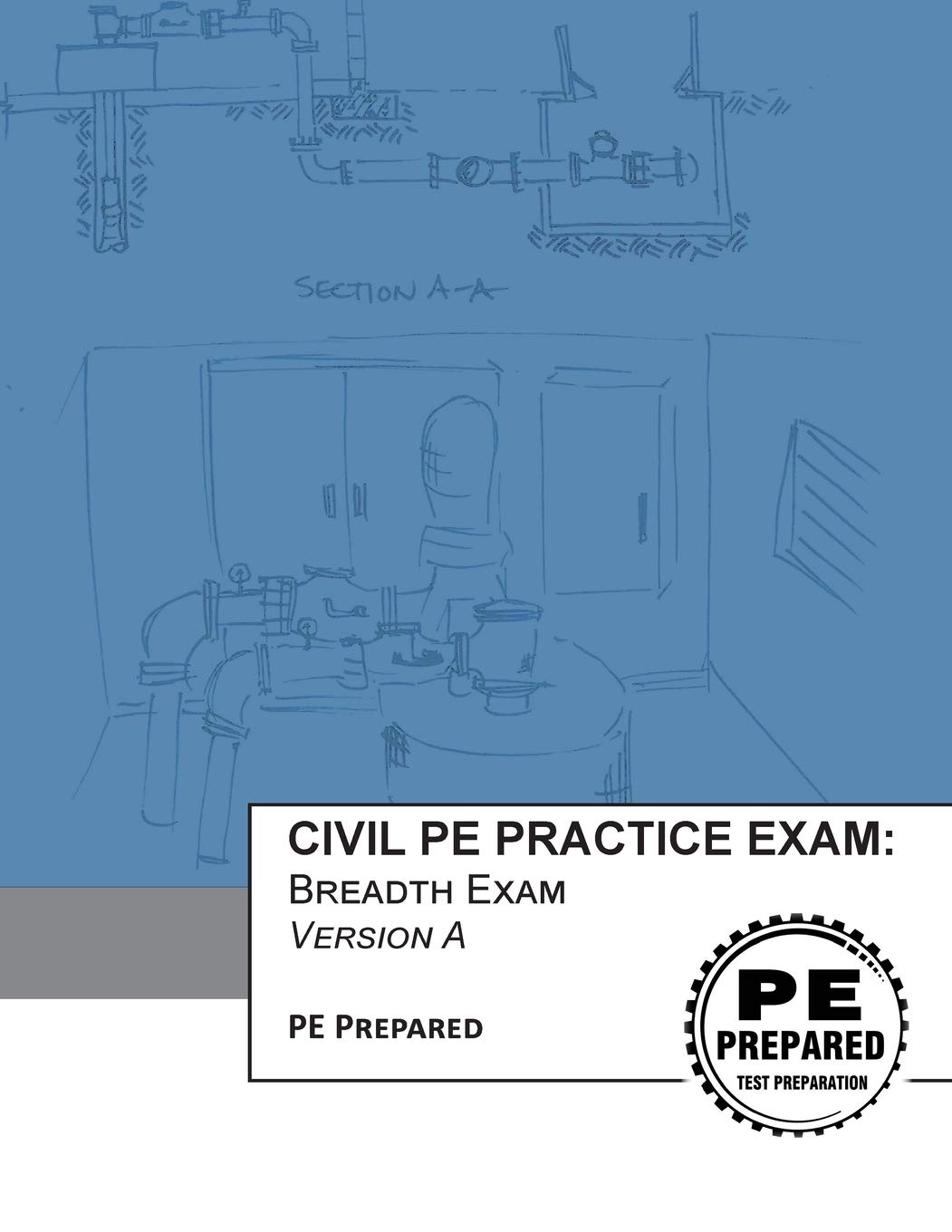 Civil PE Practice Exam: Breadth Exam Version A: PE Prepared LLC ...