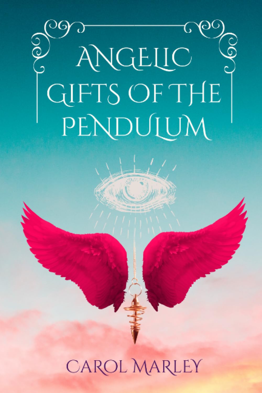 Angelic Gifts Of The Pendulum: Marley, Carol, Hart, Paul: 9798988375302 ...