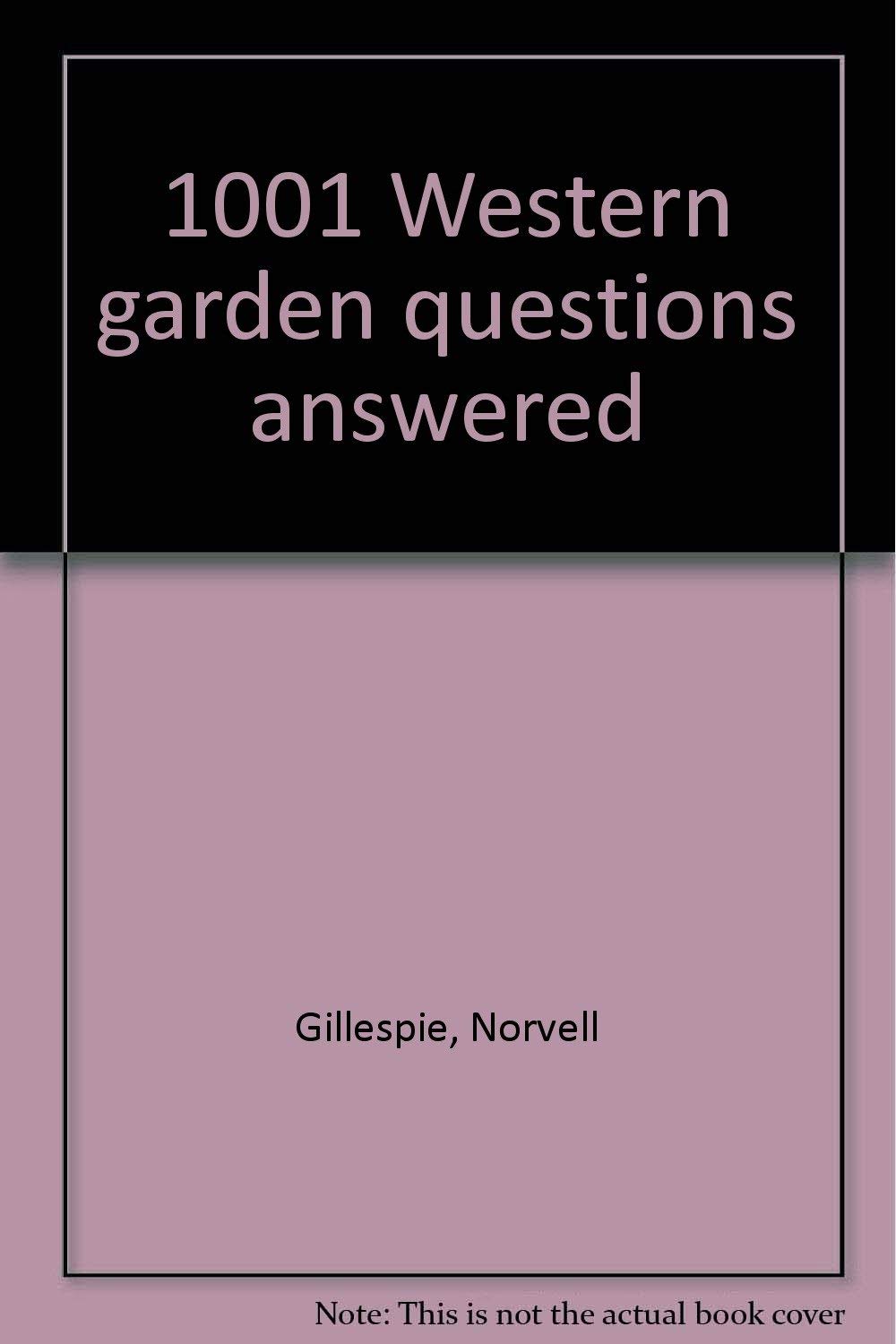1001 Western Garden Questions Answered: Norvell Gillespie: Amazon.com ...