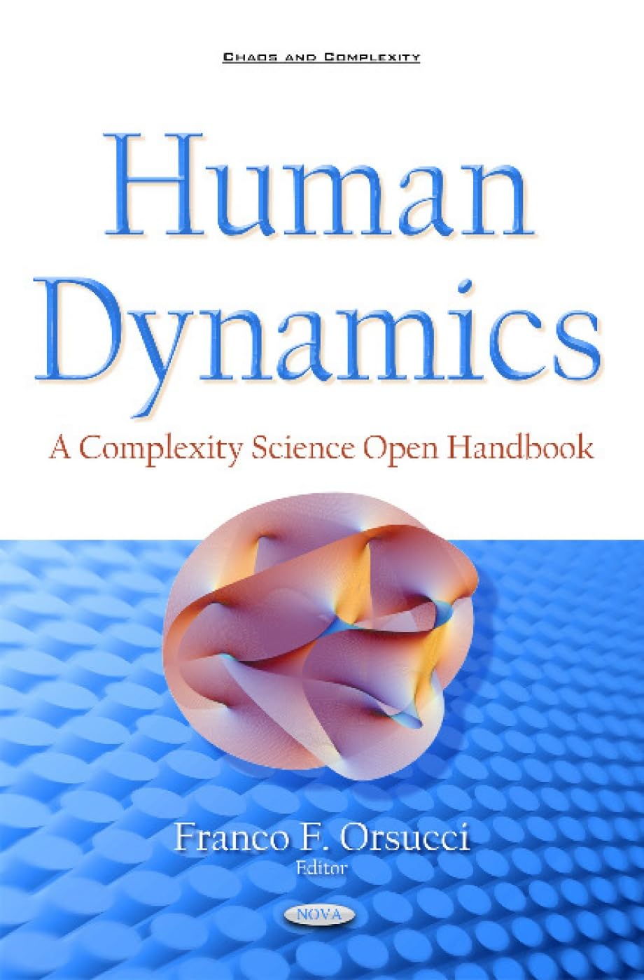Human Dynamics: A Complexity Science Open Handbook (Chaos and ...