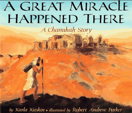 A Great Miracle Happened There: A Chanukah Story: Kuskin, Karla, Parker ...