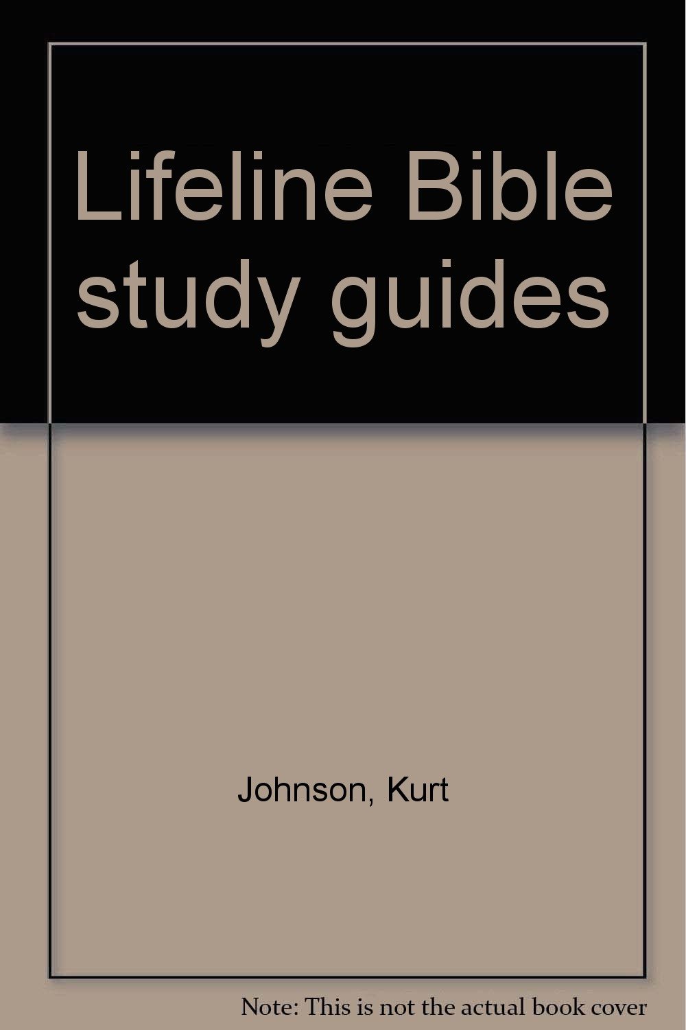 Lifeline Bible study guides: Johnson, Kurt: Amazon.com: Books