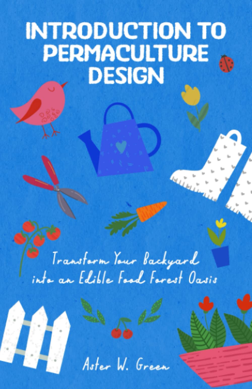 Introduction to Permaculture Design: Transform Your Backyard into an ...