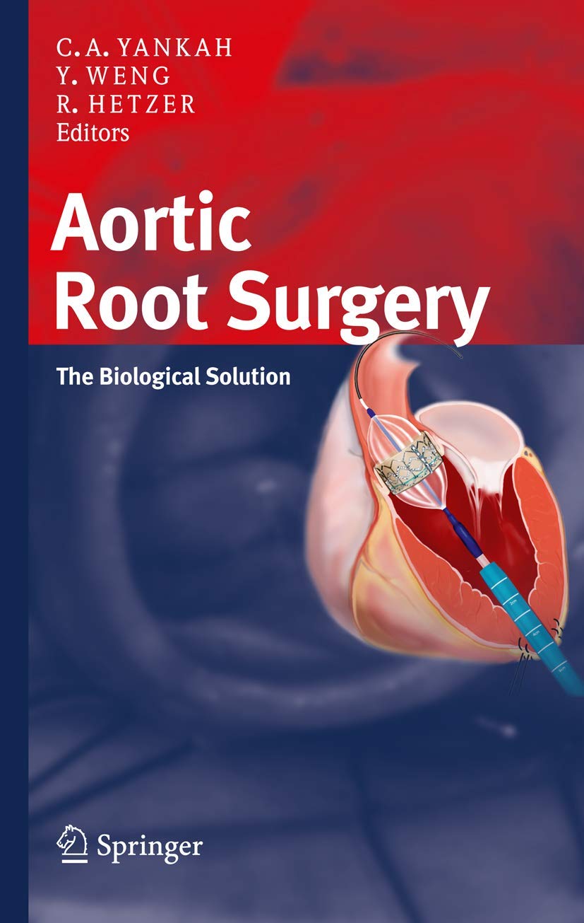 Aortic Root Surgery: The Biological Solution : Yankah, Charles Abraham ...