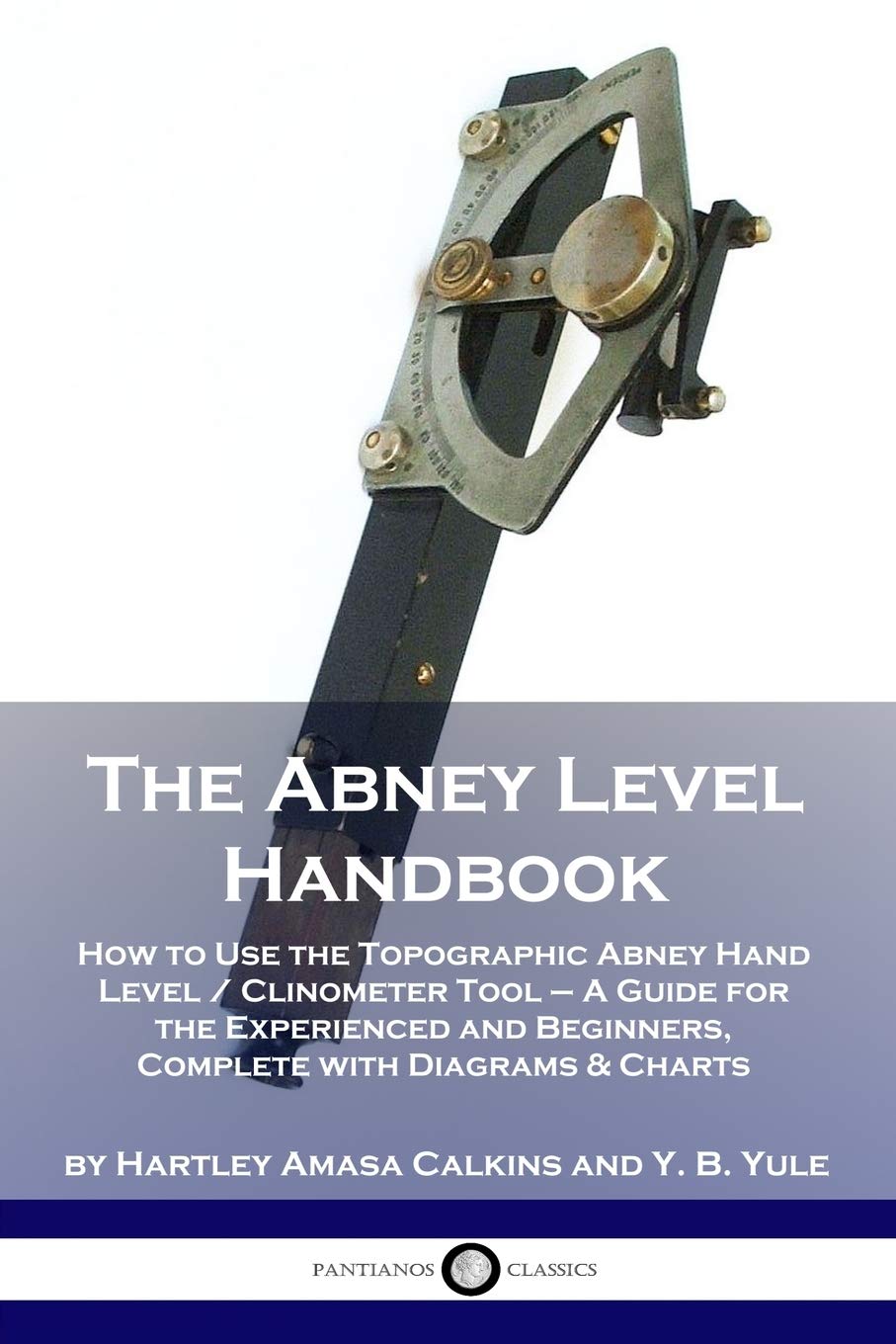 The Abney Level Handbook: How to Use the Topographic Abney Hand Level ...