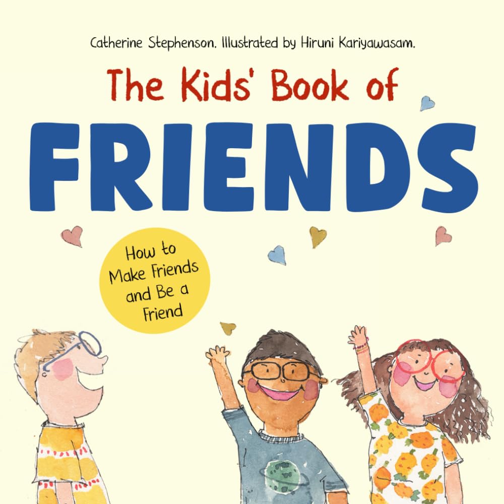 The Kids' Book of Friends: How to Make Friends and Be a Friend (The ...