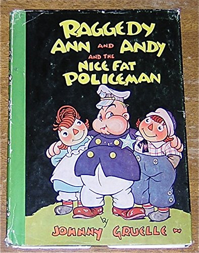 Raggedy Ann and Andy and the Nice Fat Policeman (First Edition ...
