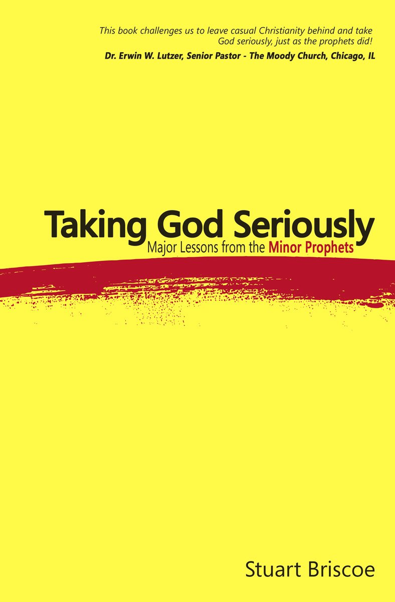 Taking God Seriously: Major Lessons from the Minor Prophets - Kindle ...
