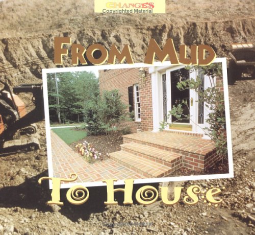 From Mud to House (Changes): Knight, Bertram T.: 9780516203652: Amazon ...