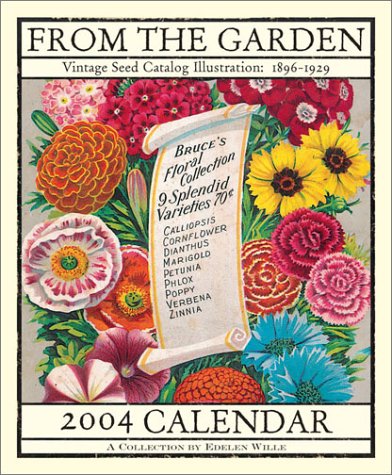 From The Garden 2004 Wall Calendar: Edelen Wille: 9780740731495: Amazon ...
