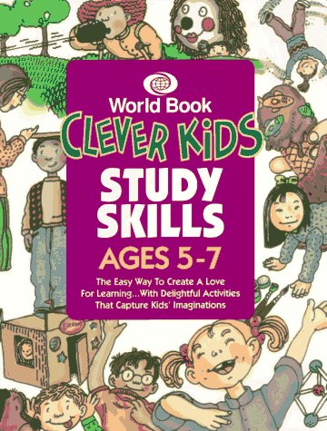 Clever Kids Study Skills: Ages 5-7: World Book Encyclopedia ...
