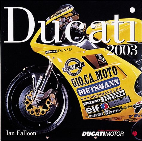 Ducati 2003 Calendar: Ian Falloon: 9780760312841: Amazon.com: Books
