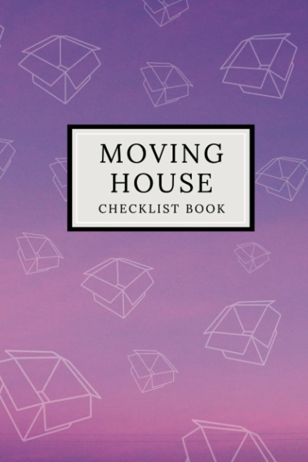 Moving House Checklist Book: Move To Your Next Home With Ease With This ...