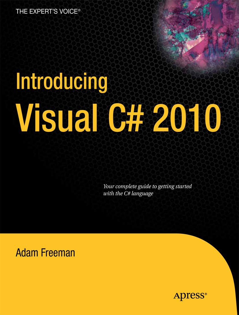 Introducing Visual C# 2010: Freeman, Adam: 9781430231714: Amazon.com: Books