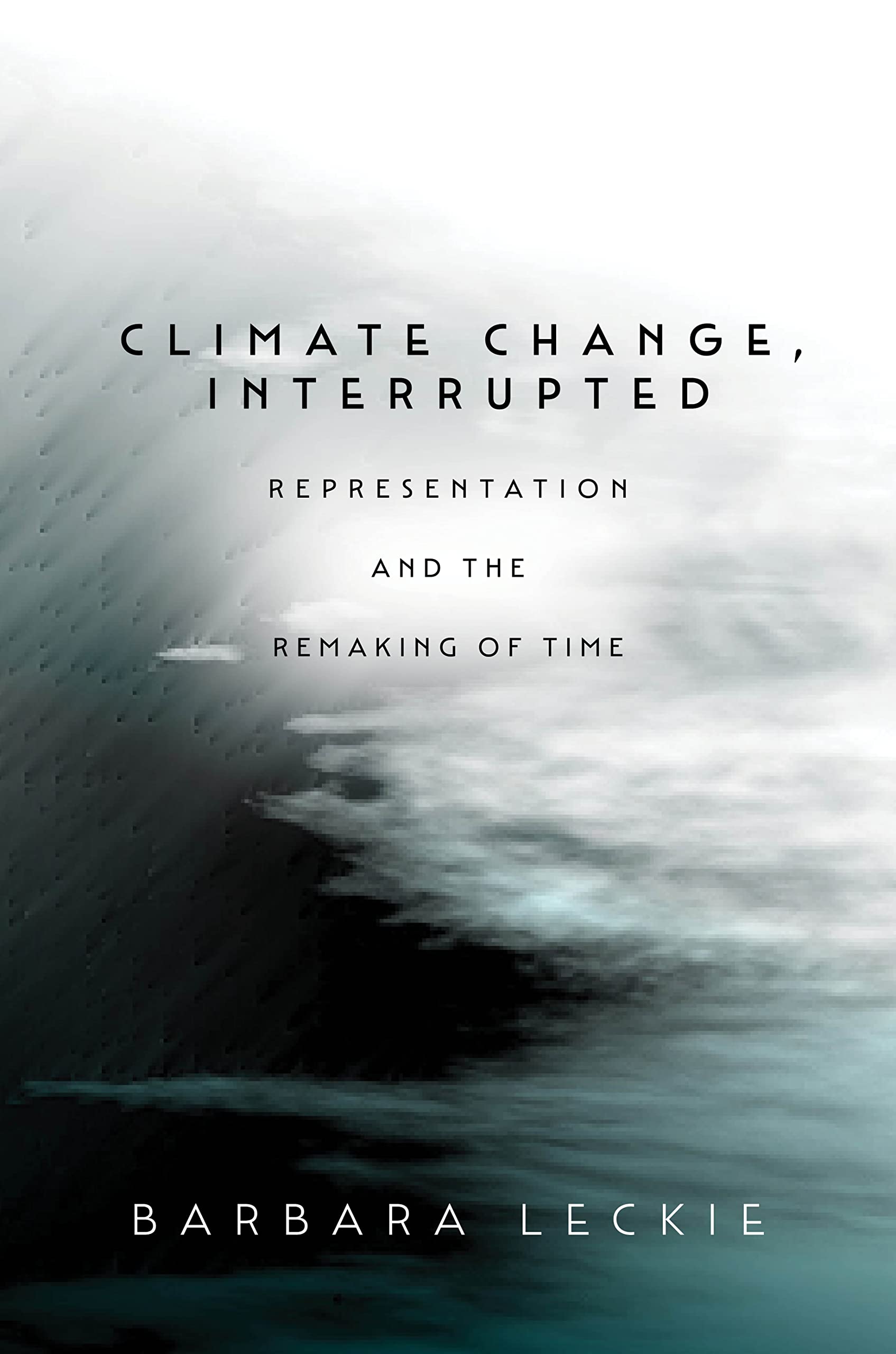 Amazon.com: Climate Change, Interrupted: Representation and the ...