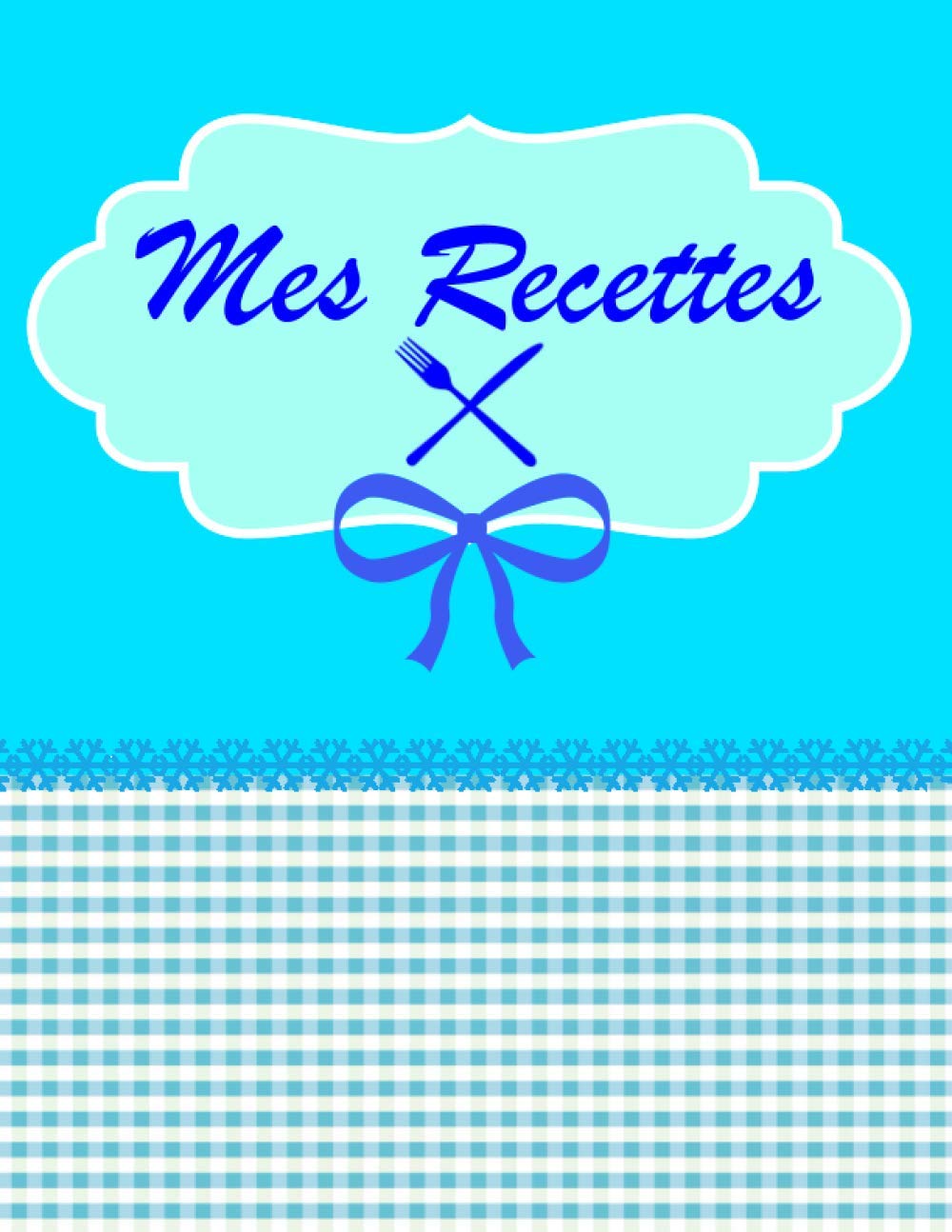 Buy Mes recettes: livre de recettes à remplir soi-même, mes recettes ...
