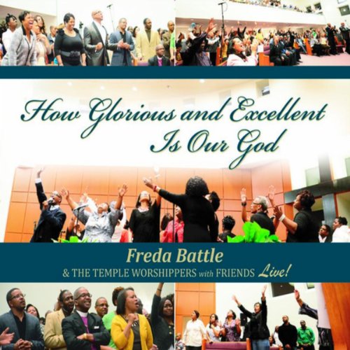 Amazon.com: How Glorious And Excellent Is Our God : Freda Battle & The ...