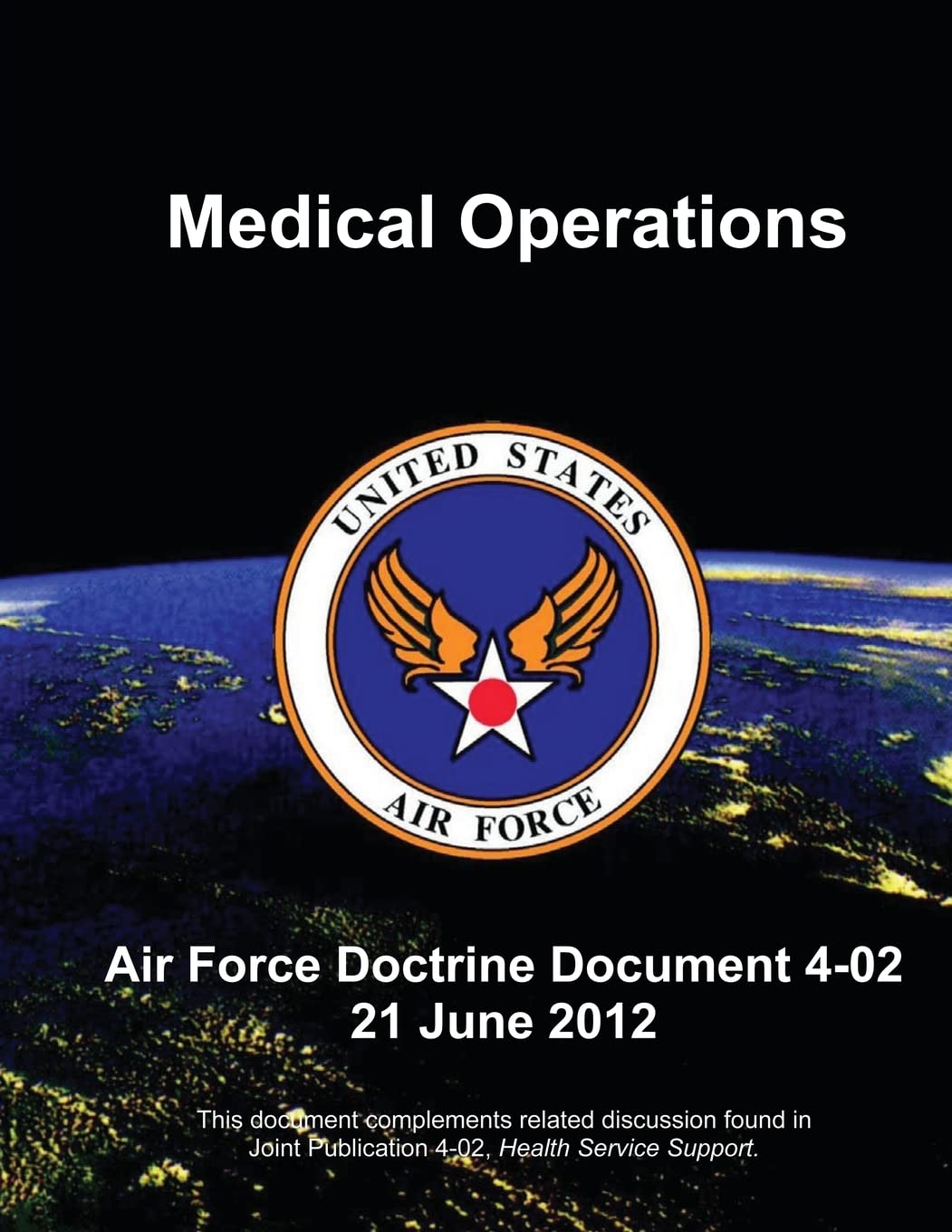 Medical Operations - Air Force Doctrine Document (AFDD) 4-02: Force, U ...