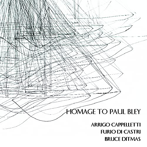 Play Homage to Paul Bley by Arrigo Cappelletti, Furio Di Castri & Bruce ...