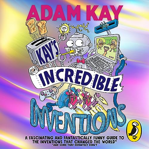 Kay’s Incredible Inventions (Audio Download): Adam Kay, Henry Paker ...