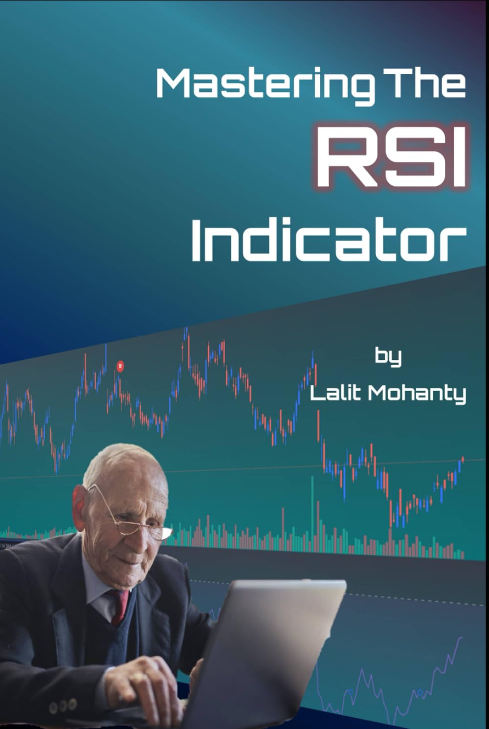 Amazon.com: Mastering the RSI Trading Indicator by Lalit Mohanty: 9798872896791: Mohanty, Mr ...