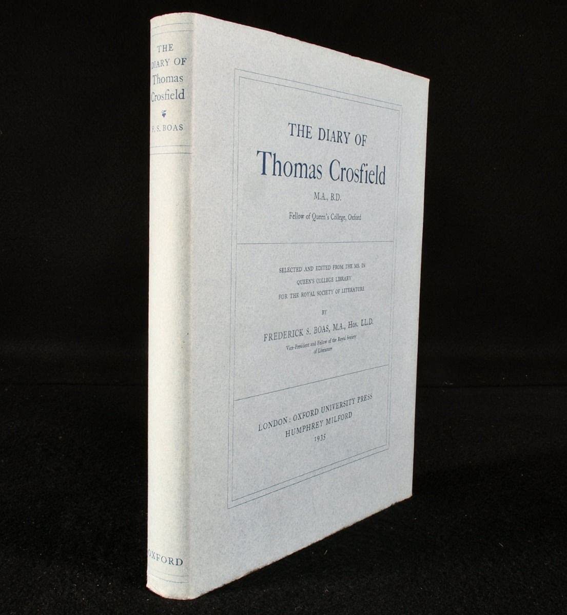 The diary of Thomas Crosfield: Crosfield, Thomas (1602-1663). Boas ...