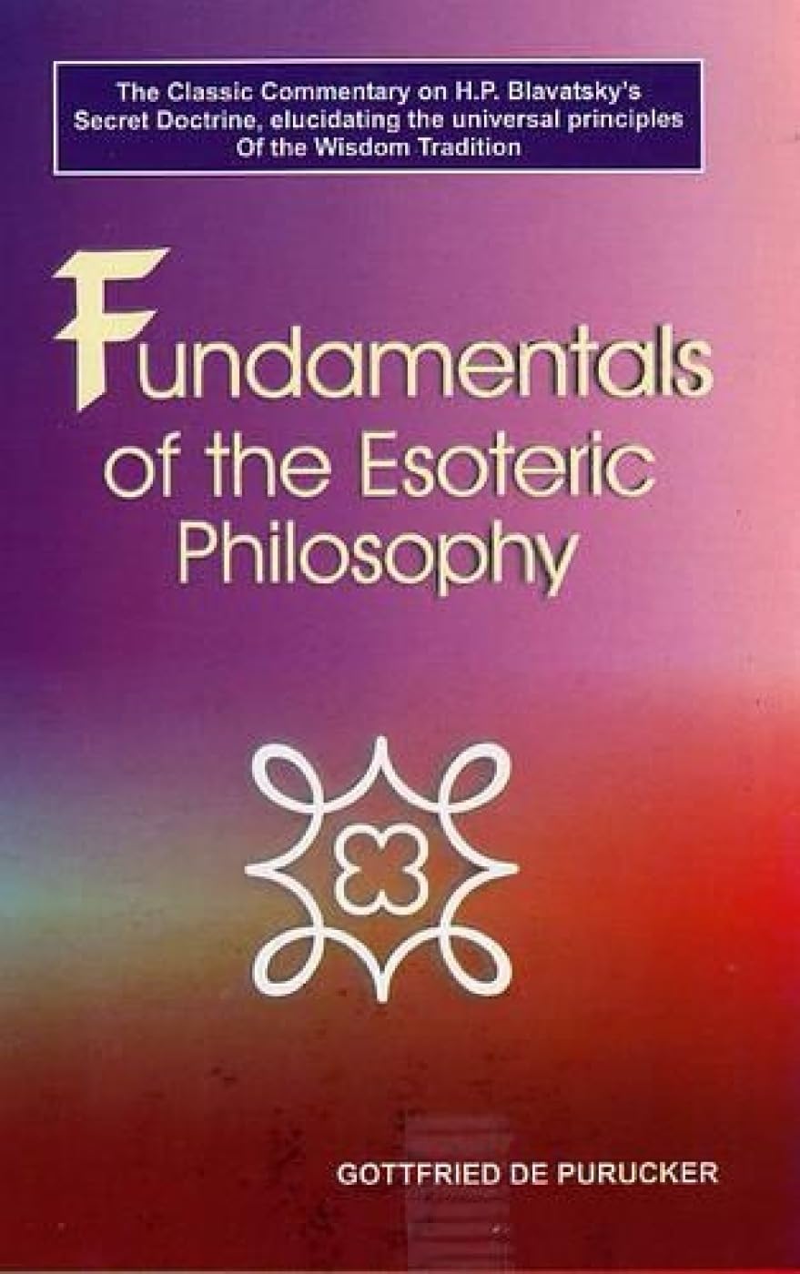 Fundamentals of the Esoteric Philosophy: Gottfried de Purucker ...