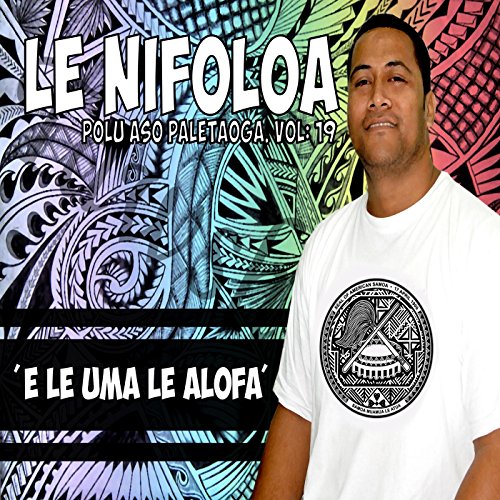 Play E Le uma Le Alofa - Polu Aso Paletaoga, Vol. 19 by Le Nifoloa on ...