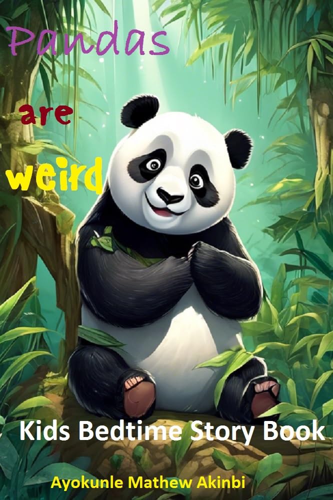 Pandas are weird Kids Bedtime Story Book eBook : Akinbi, Ayokunle ...
