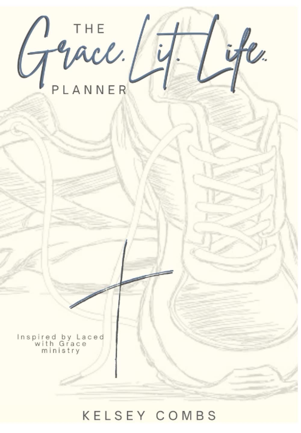 The Grace. Lit. Life. Planner: Combs, Kelsey Marie: Amazon.com: Books