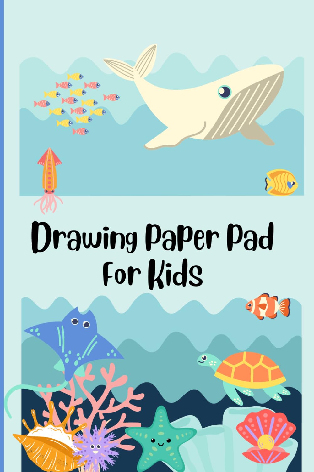 Drawing Paper Pad For Kids: The world of childrens aged 6 to 10 years ...