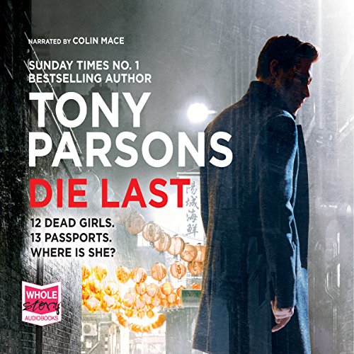 Die Last: DC Max Wolfe Series, Book 4 (Audio Download): Tony Parsons ...