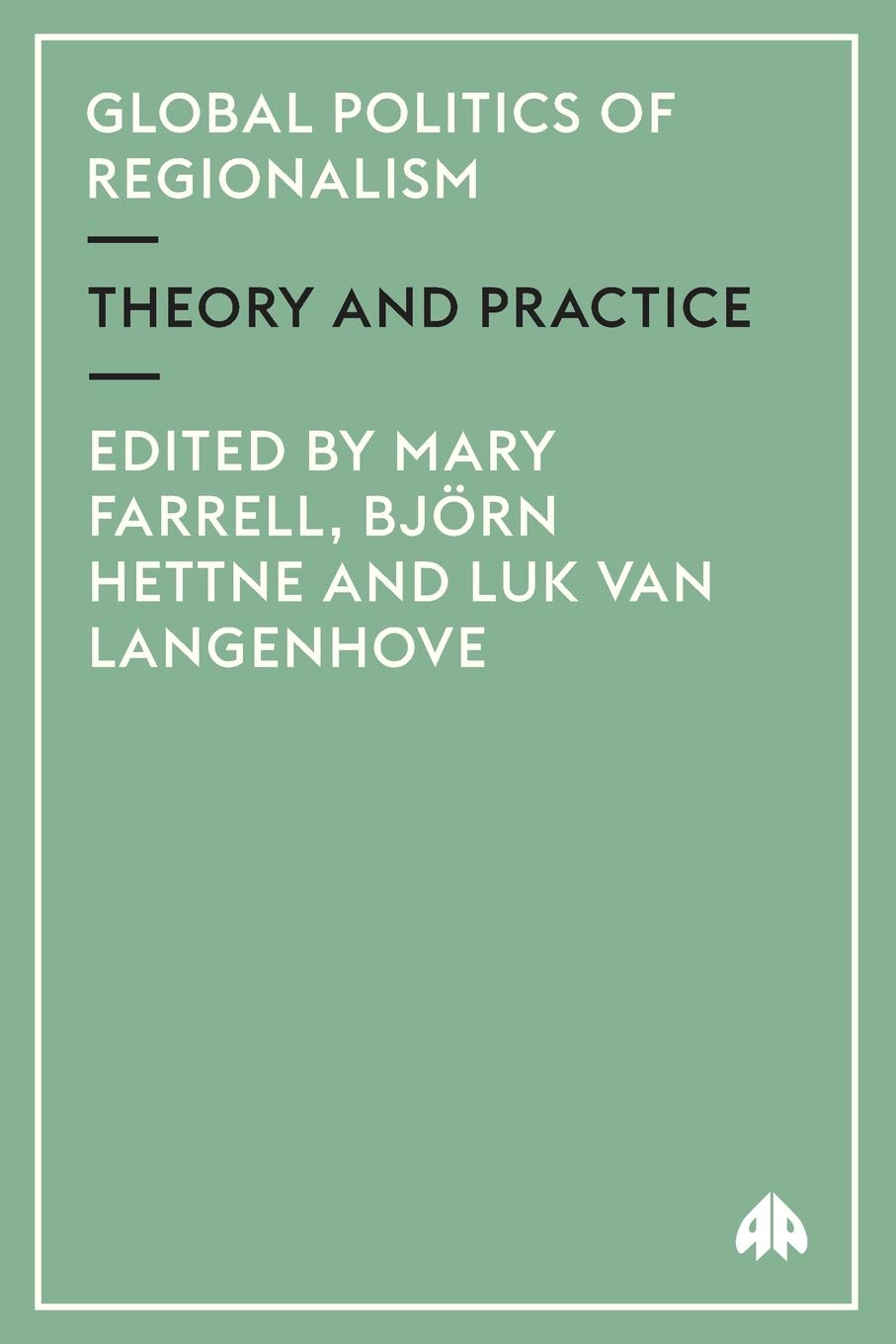 Global Politics of Regionalism: Theory and Practice: Farrell, Mary ...