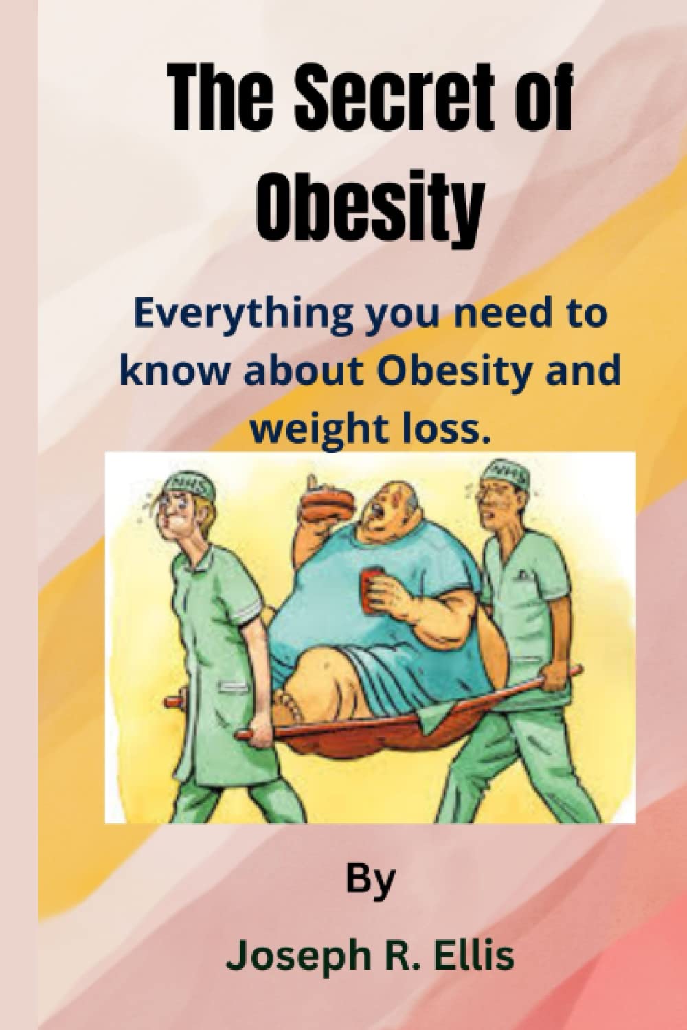 The Secrets of Obesity: Everything you need to know about Obesity and ...