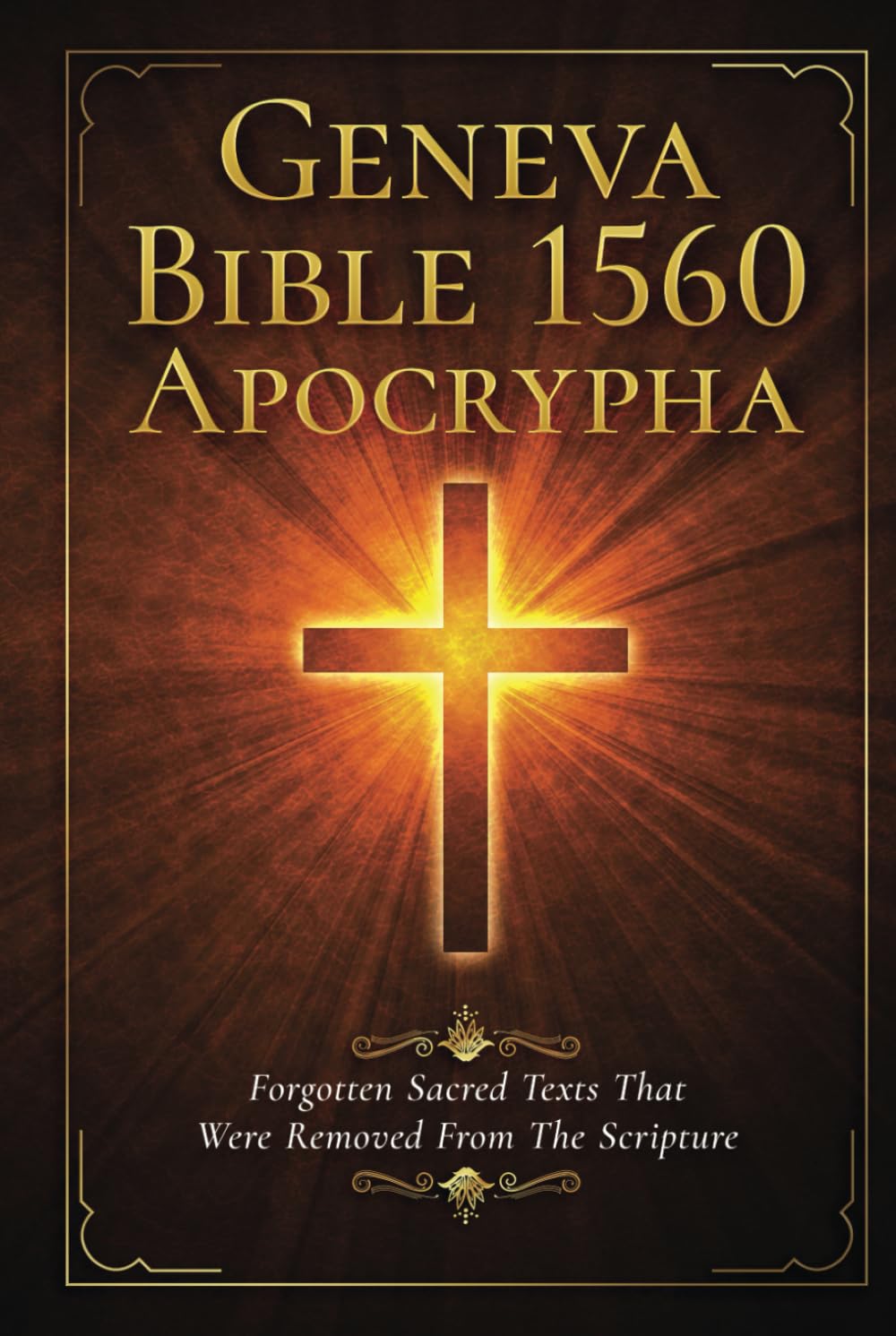 Geneva Bible 1560 Apocrypha: Forgotten Sacred Texts That Were Removed ...