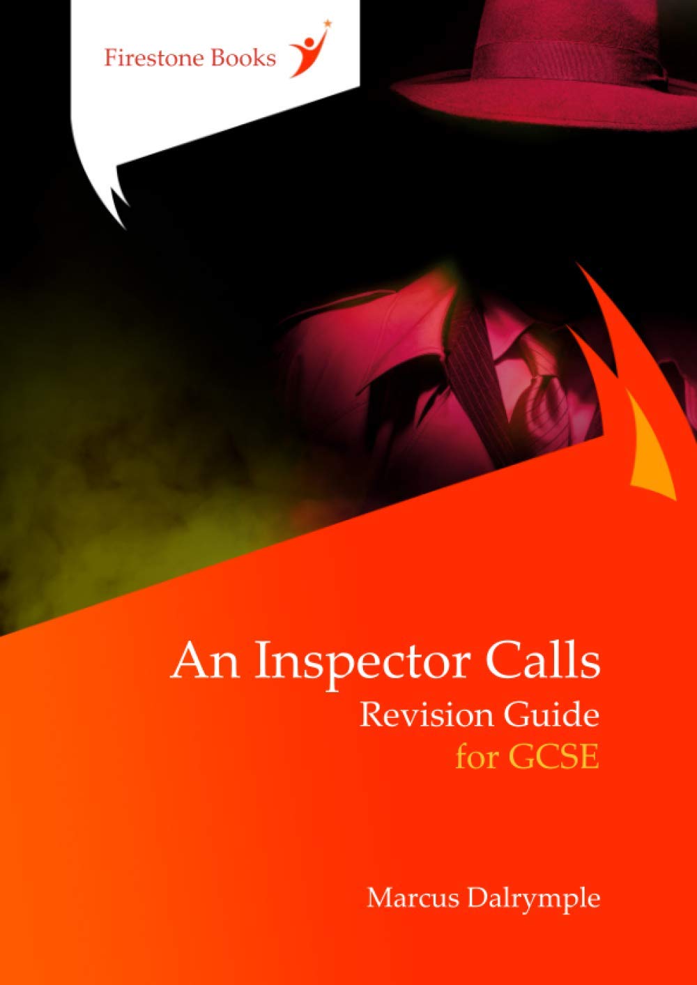 An Inspector Calls: Revision Guide for GCSE: Marcus Dalrymple ...