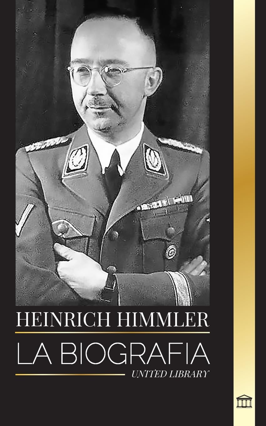 Heinrich Himmler: La biografía del arquitecto de las SS, la Gestapo y ...