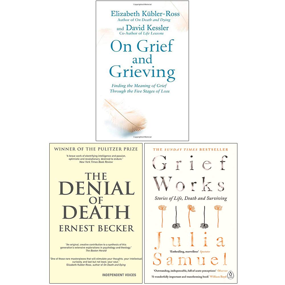 On Grief and Grieving, The Denial of Death, Grief Works 3 Books ...