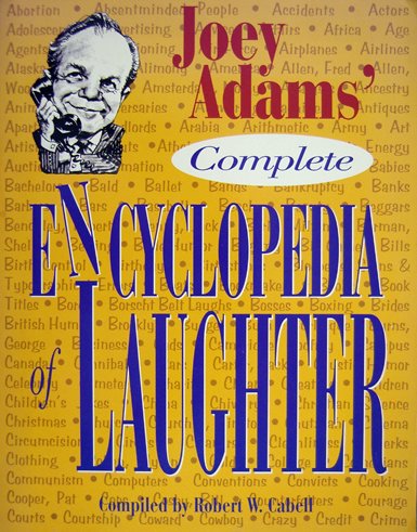 Joey Adams' Complete Encyclopedia of Laughter: Adams, Joey, Cabell ...