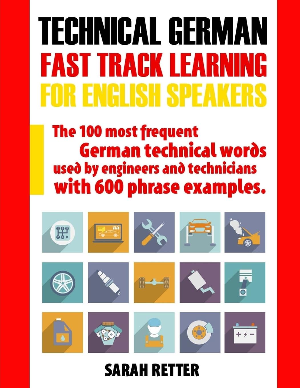 Technical German: Fast Track Learning for English Speakers: The 100 ...